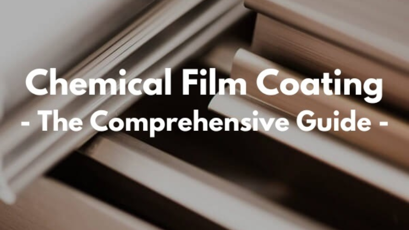 Revêtement par film chimique - Le guide complet - KDM Fabrication